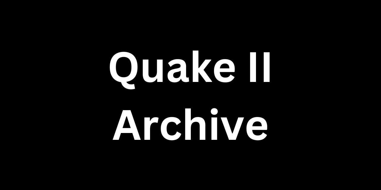 GitHub - Jason2Brownlee/Quake2OfficialArchive: Archive of All Official Quake2 Releases