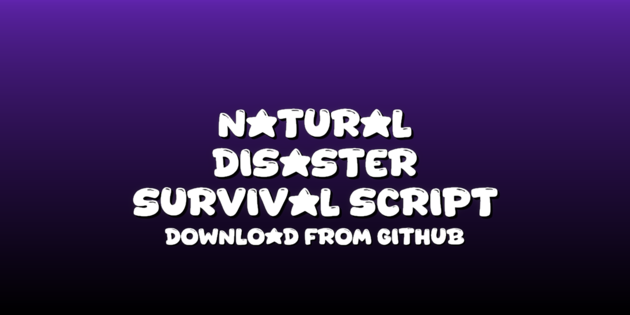GitHub - iGefozonXexcer/Natural-Disaster-Survival: Download Natural Disaster Survival Script ...