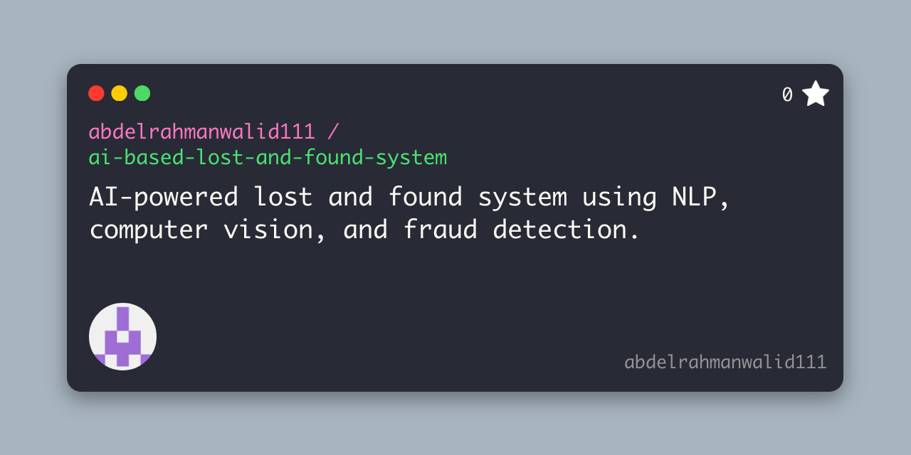 GitHub - abdelrahmanwalid111/ai-based-lost-and-found-system: AI-powered lost and found system ...
