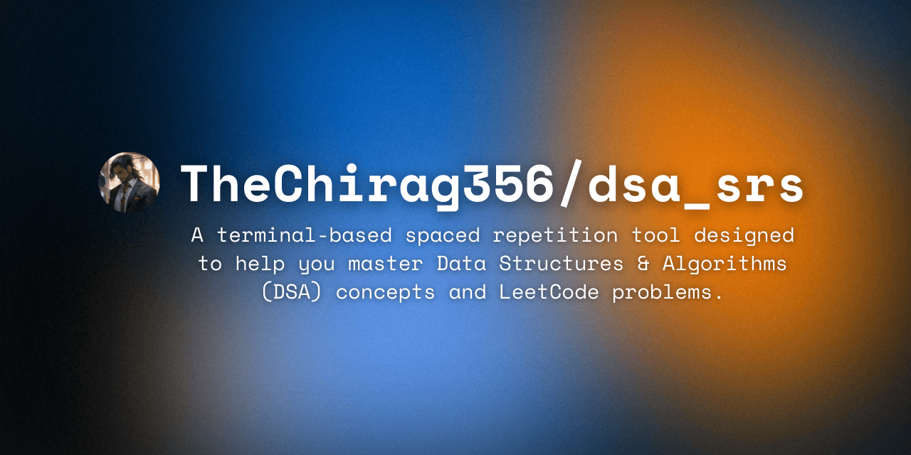 GitHub - TheChirag356/dsa_srs: A terminal-based spaced repetition tool ...
