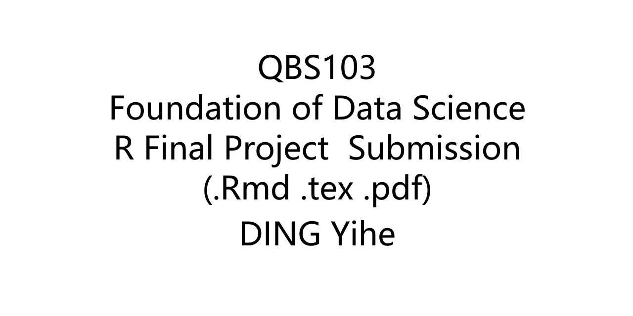 GitHub - DYHDYH2025/QBS103-Foundation-of-Data-Science: Final project