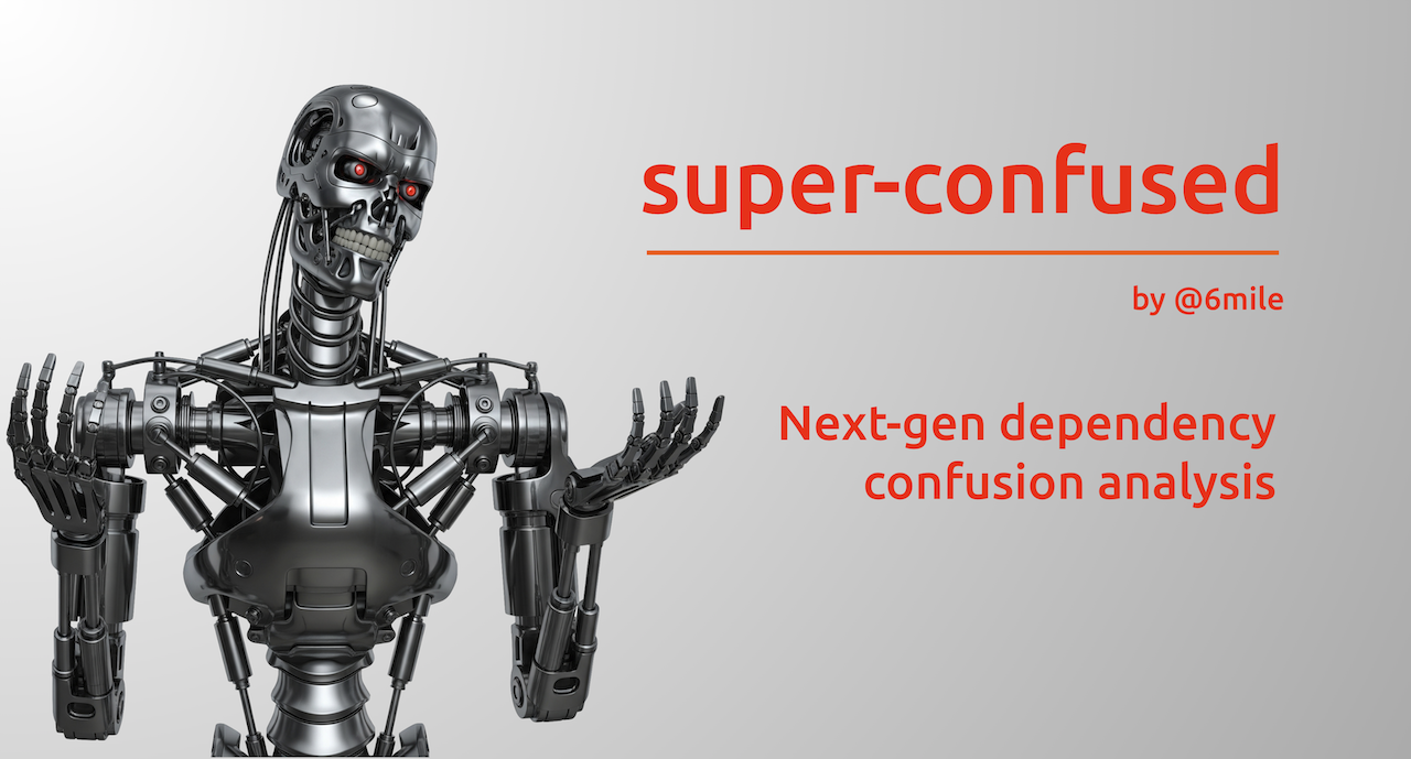 GitHub - 6mile/super-confused: Super-confused is a next-gen dependency confusion tool.