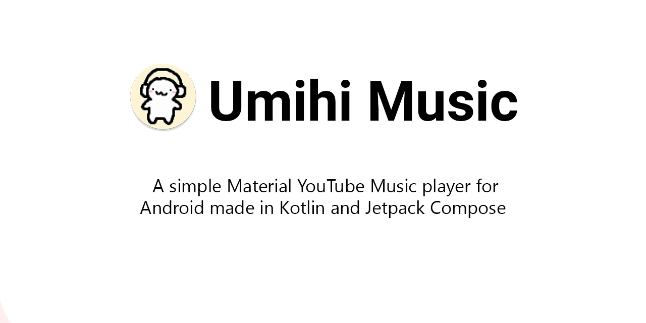 GitHub - ilianoKokoro/umihi-music: A simple Material YouTube Music player for Android made in ...