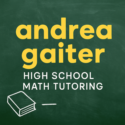 GitHub - andreacgaiter0722-dev/Tutor-with-Drea: Highschool Math tutoring