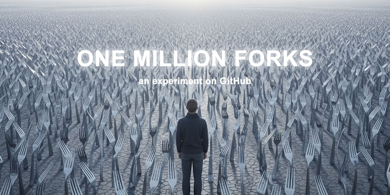 GitHub - nedobylskiy/one-million-forks: Fork me and paticipate in the silliest social experiment ...