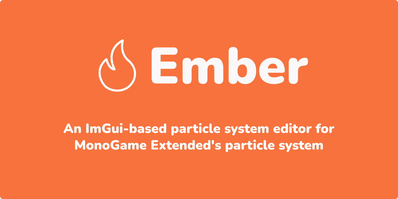 GitHub - MonoGame-Extended/Ember: An ImGui-based particle system editor for MonoGame Extended's ...
