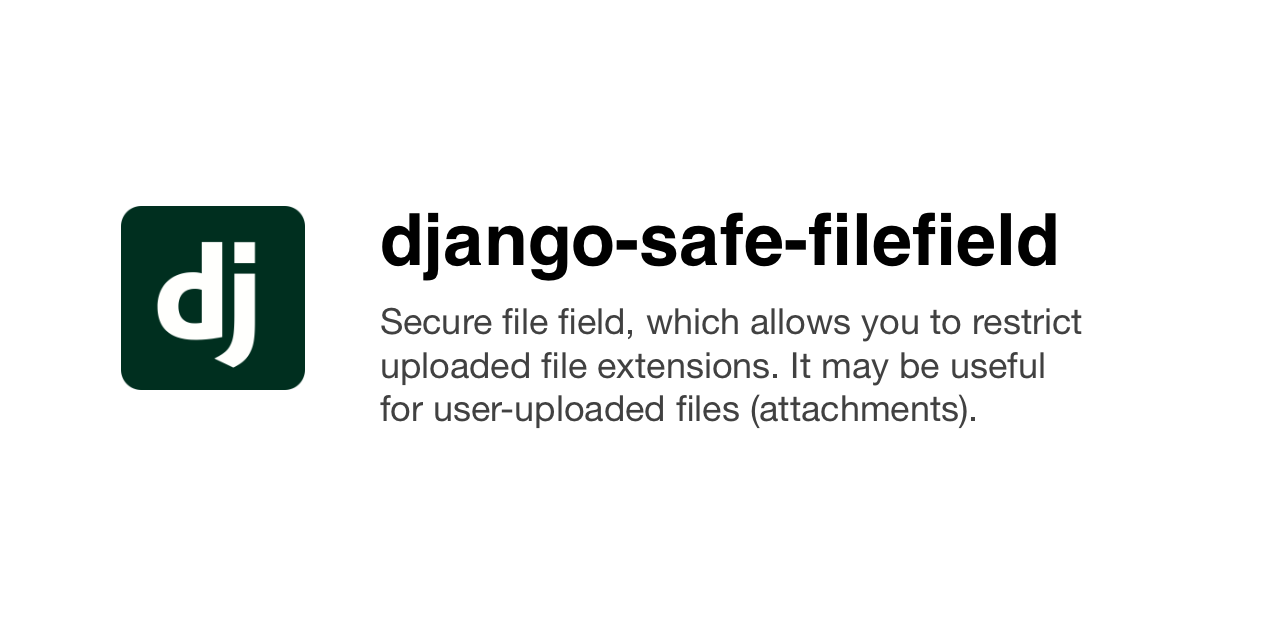 Github Mixkorshundjango Safe Filefield Secure File Field Which Allows You To Restrict 