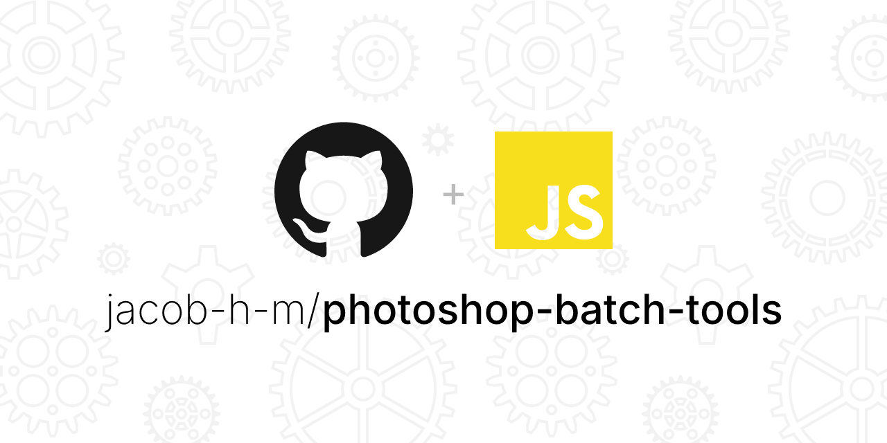 GitHub - jacob-h-m/photoshop-batch-tools: Fast Photoshop ExtendScript tools for batch mockup ...