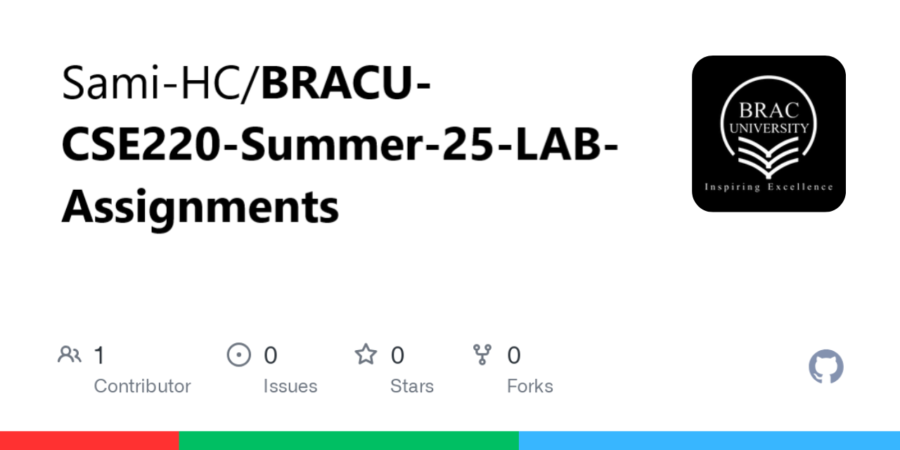 GitHub - Sami-HC/BRACU-CSE220-Summer-25-LAB-Assignments: BRACU CSE220 Summer 25 LAB Assignments