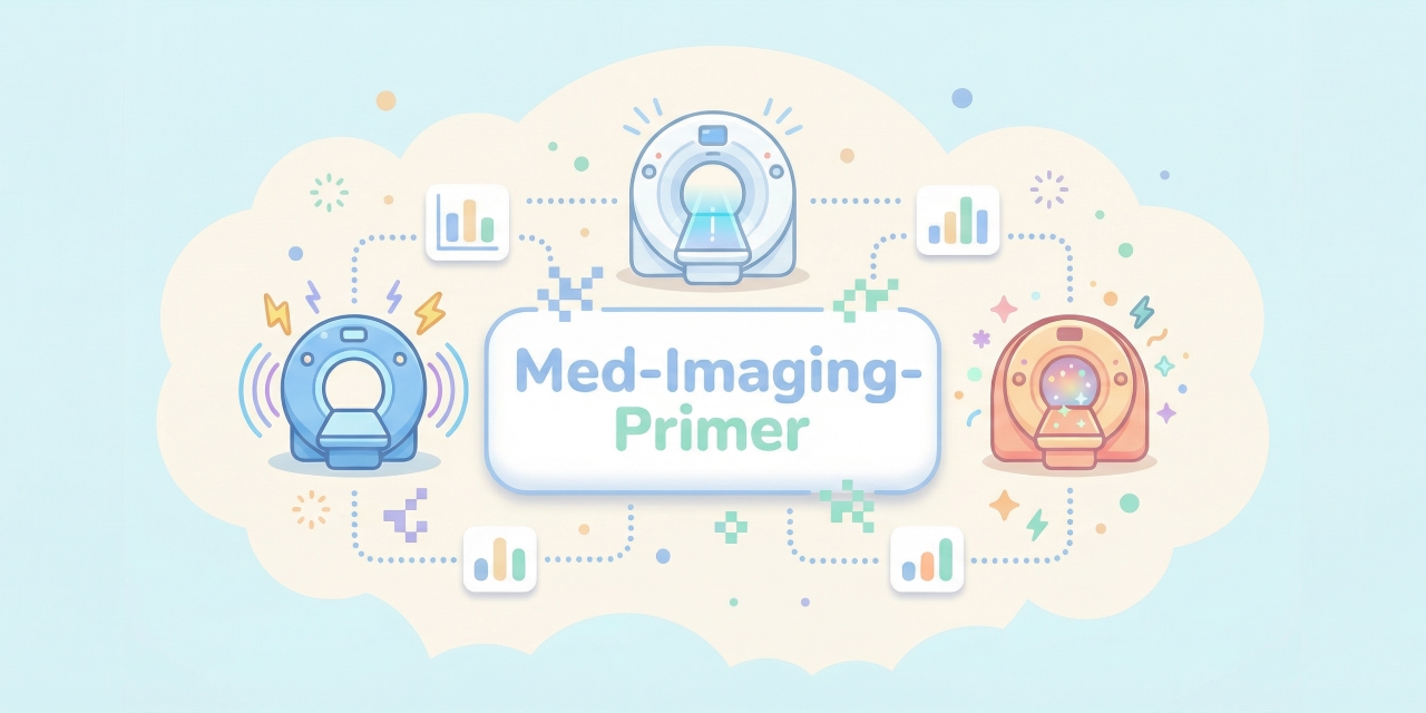 GitHub - datawhalechina/med-imaging-primer: A systematic guide from ...
