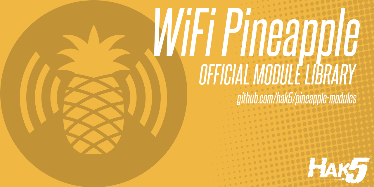 GitHub - hak5/nano-tetra-modules: The Official WiFi Pineapple Module Repository for the NANO & TETRA