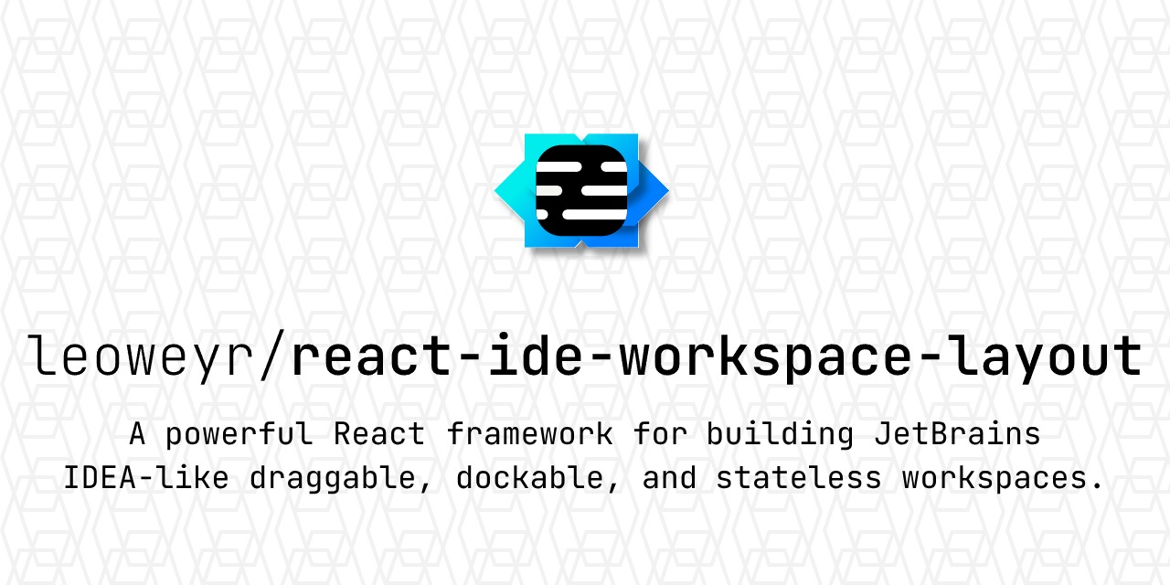 GitHub - leoweyr/react-ide-workspace-layout: A powerful React framework ...