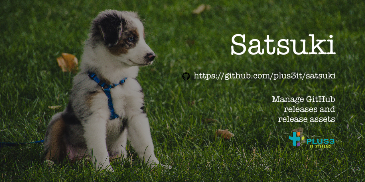 GitHub - plus3it/satsuki: :dog: Manage GitHub releases and release assets.