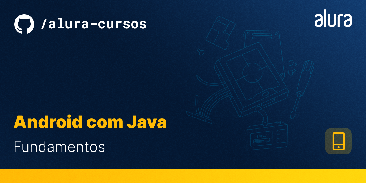 GitHub - alura-cursos/fundamentos-android-parte-1: Projeto para o curso ...