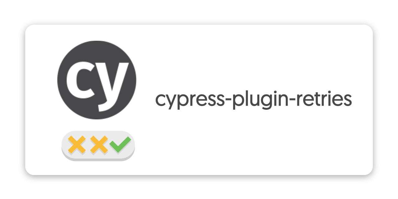 GitHub - kuceb/cypress-plugin-retries: A Cypress plugin to retry failed ... GitHub - kuceb/cypress-plugin-retries: A Cypress plugin to retry failed ...