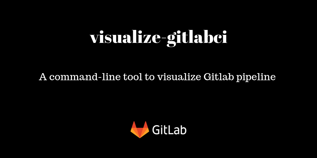 Github Umutphpvisualize Gitlabci A Command Line Tool To Visualize Gitlab Pipeline By Using