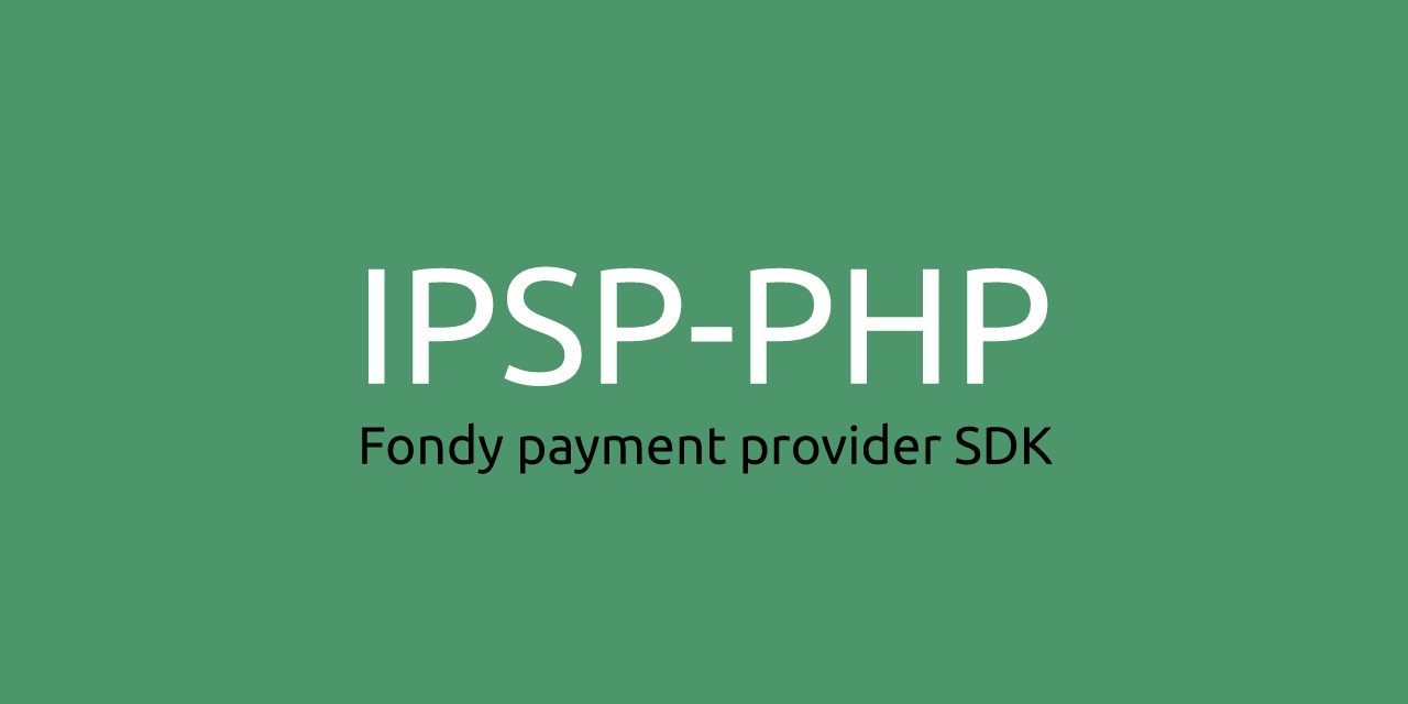 GitHub - ipsp-php/ipsp-php: Fondy payment provider SDK