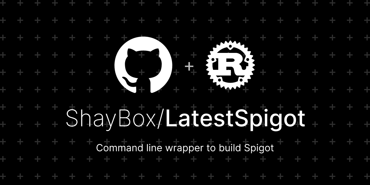 GitHub - ShayBox/Latest-Spigot: Command line wrapper to build Spigot