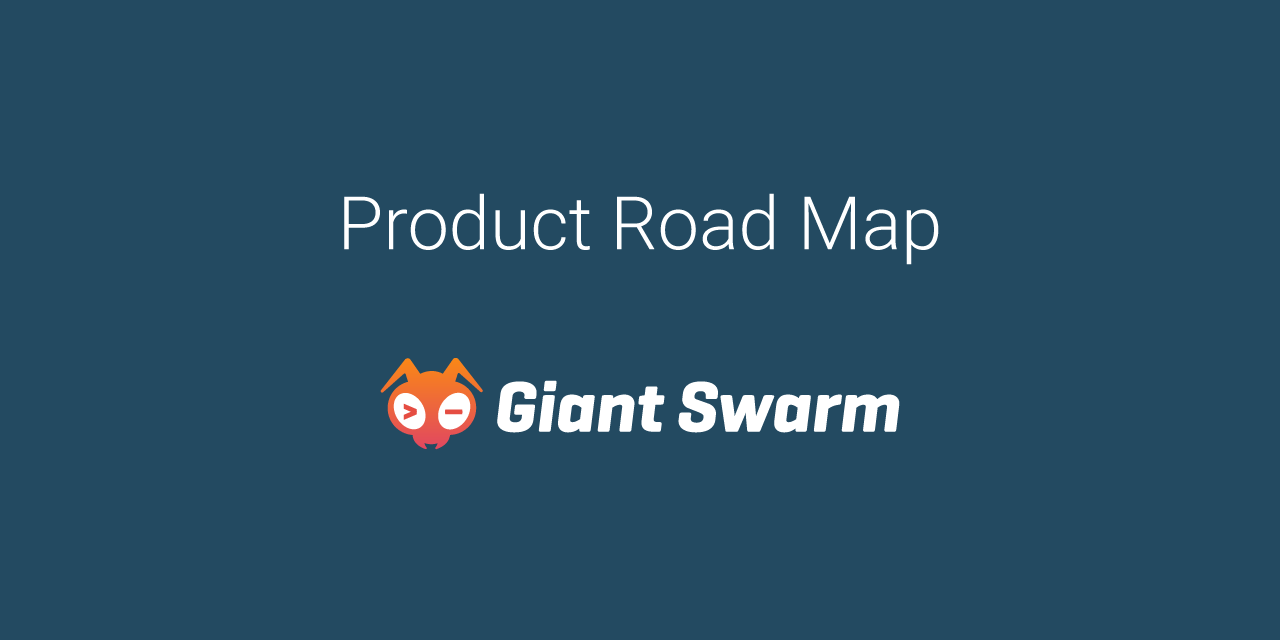 GitHub - giantswarm/roadmap: Giant Swarm Product Roadmap