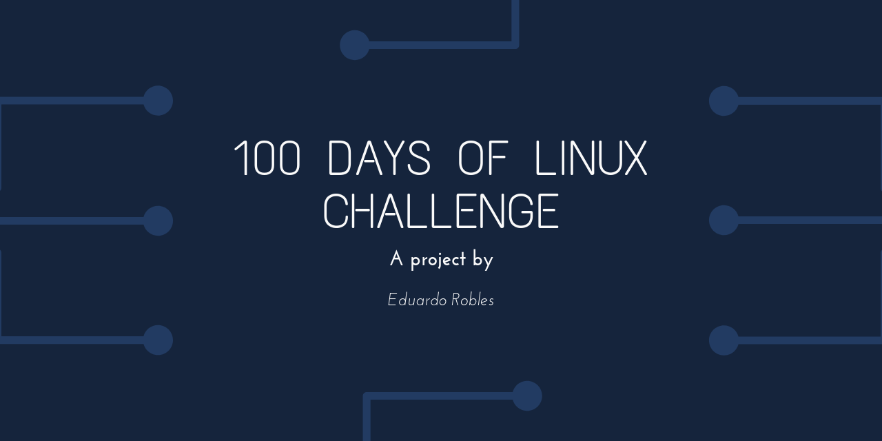 GitHub - eduardo-robles/100daysofLinux: My personal 100 Days of Linux ...