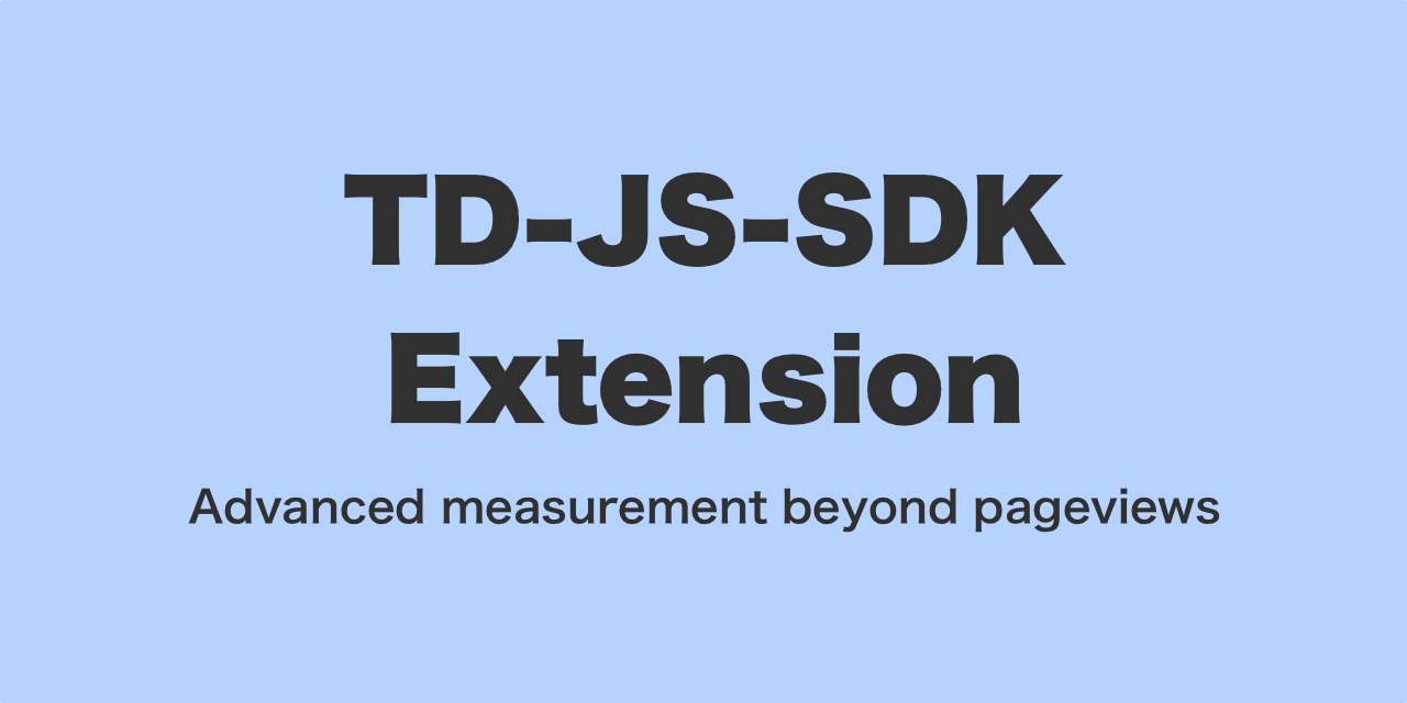 GitHub - hjmsano/td-js-sdk-extension: Measurement Extension for Treasure Data JS SDK
