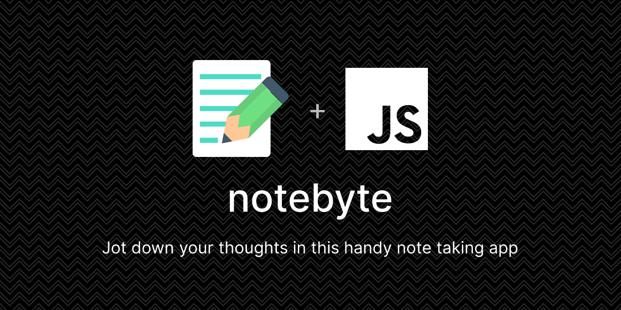 GitHub - FatehAK/notebyte: Jot down your thoughts ️ with this simple ...