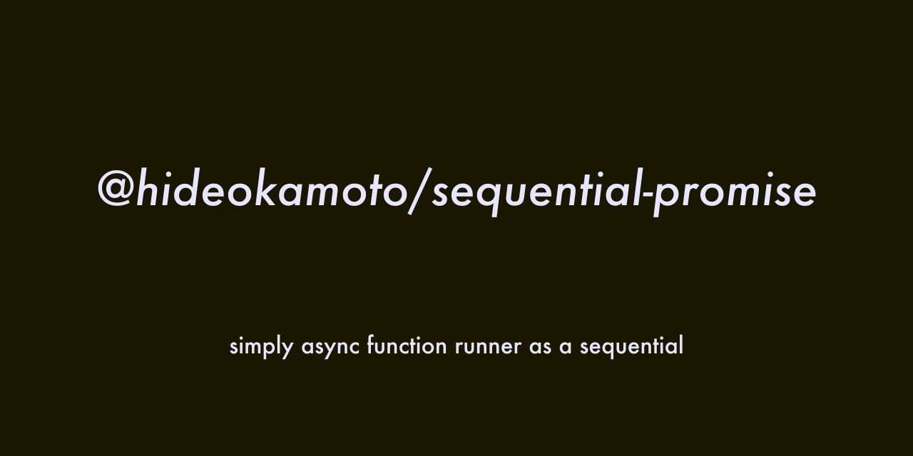 GitHub - hideokamoto/sequential-promise: Simply async task runnner as sequential