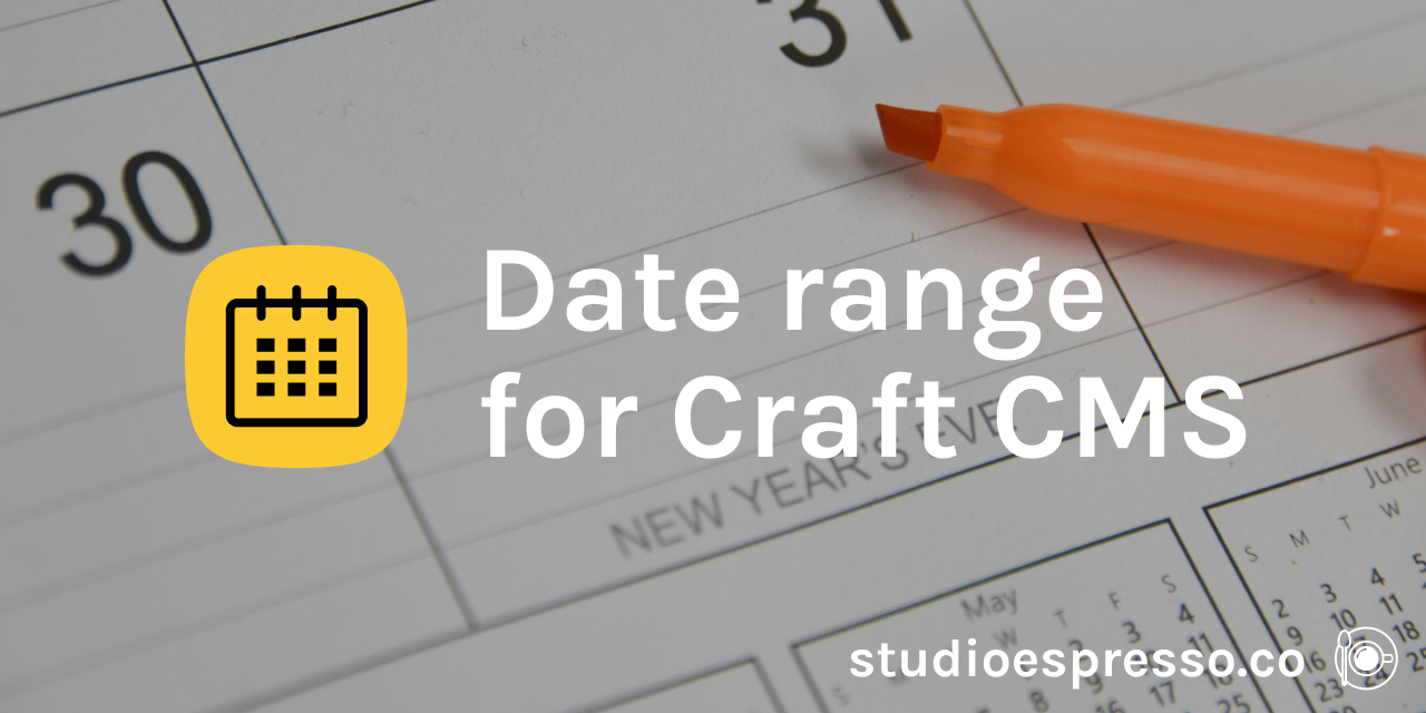 GitHub - studioespresso/craft-date-range: Date range field for Craft CMS