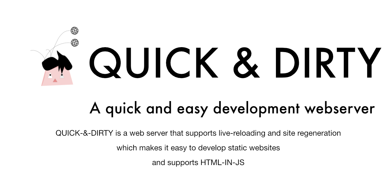 GitHub - theproductiveprogrammer/quick-and-dirty: A fast development server with live-reload and ...