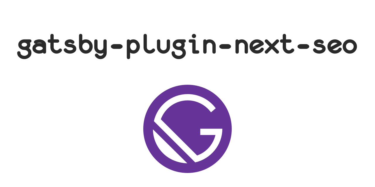 GitHub - ifiokjr/gatsby-plugin-next-seo: Gatsby Plugin Next SEO is a plug in that makes managing ...