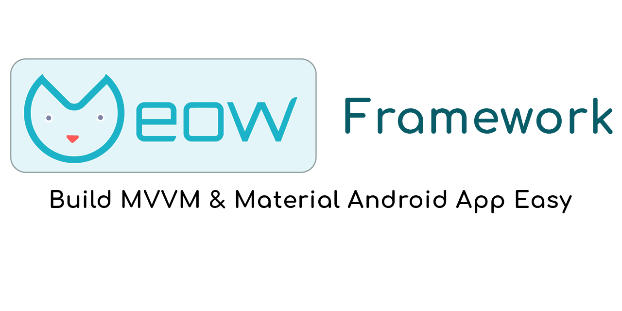 GitHub - oneHamidreza/Meow-Framework-MVVM: Develop MVVM & Material Android App Easy
