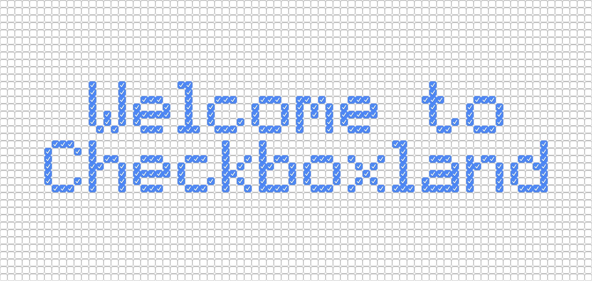 GitHub - bryanbraun/checkboxland: Render anything as HTML checkboxes