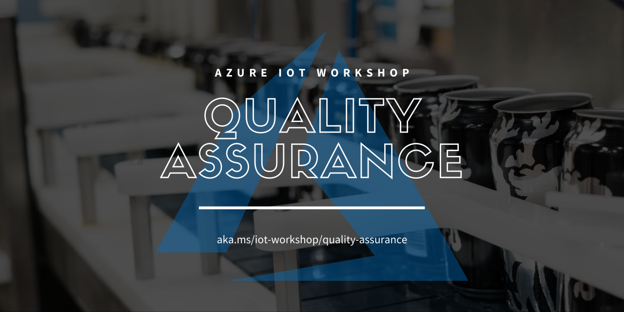 GitHub - Azure/iot-workshop-quality-assurance: End-to-end IoT workshop ...