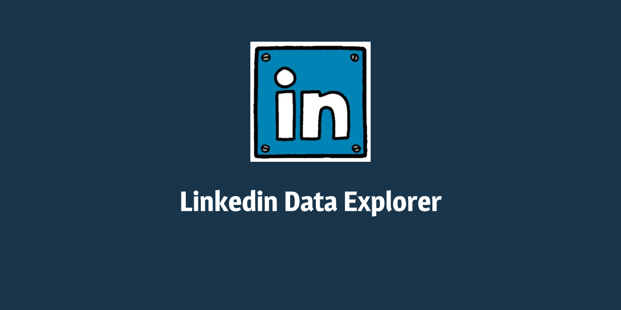 GitHub - Land3r/linkedin-data-explorer: A data explorer for Linkedin