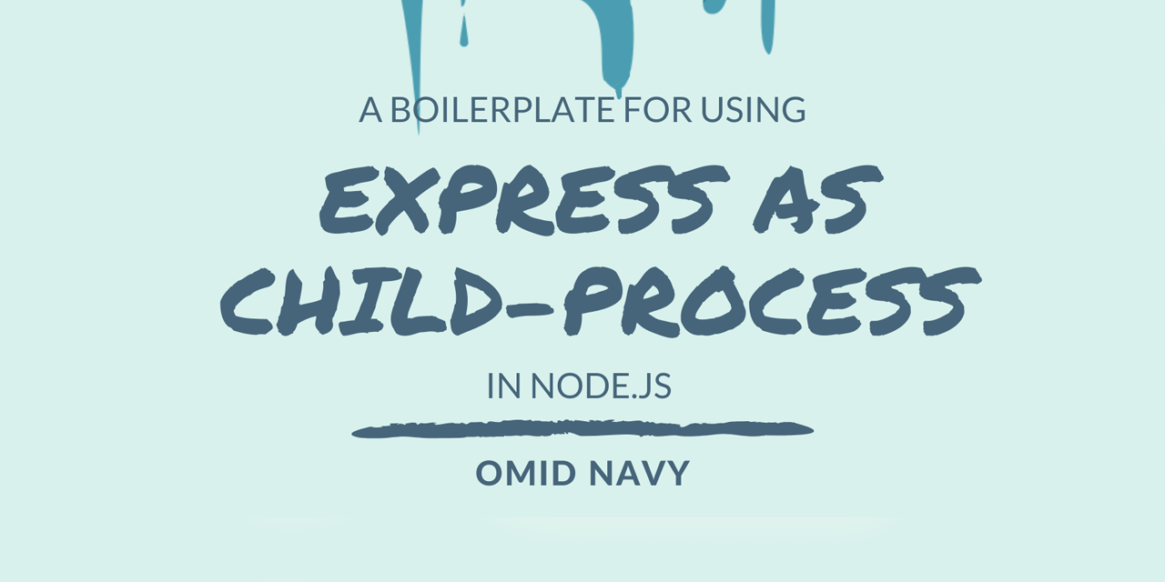 GitHub - omidnavy/nodejs-child-process-express-boilerplate: Using ... GitHub - omidnavy/nodejs-child-process-express-boilerplate: Using ...