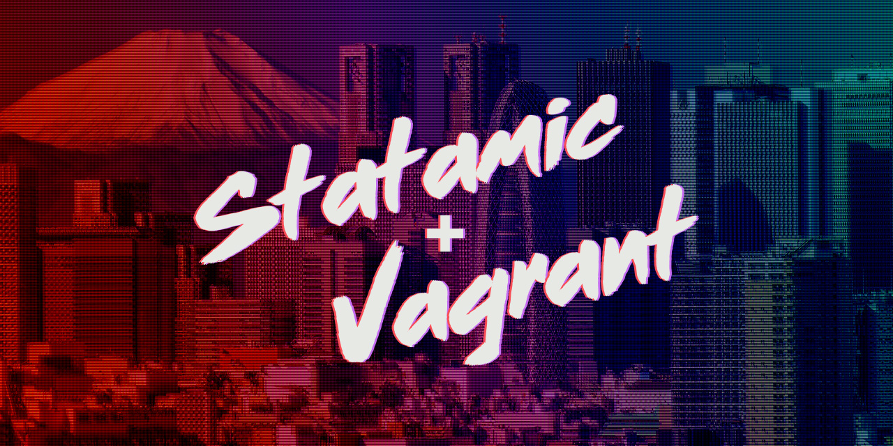 GitHub - communicaworld/statamic-vagrant: Statamic + Vagrant is an easy-to-use, ready-to-code ...