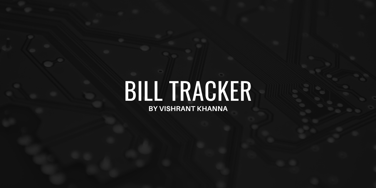 GitHub - vishrantkhanna/Bill-Tracker: A python based API that helps you ...
