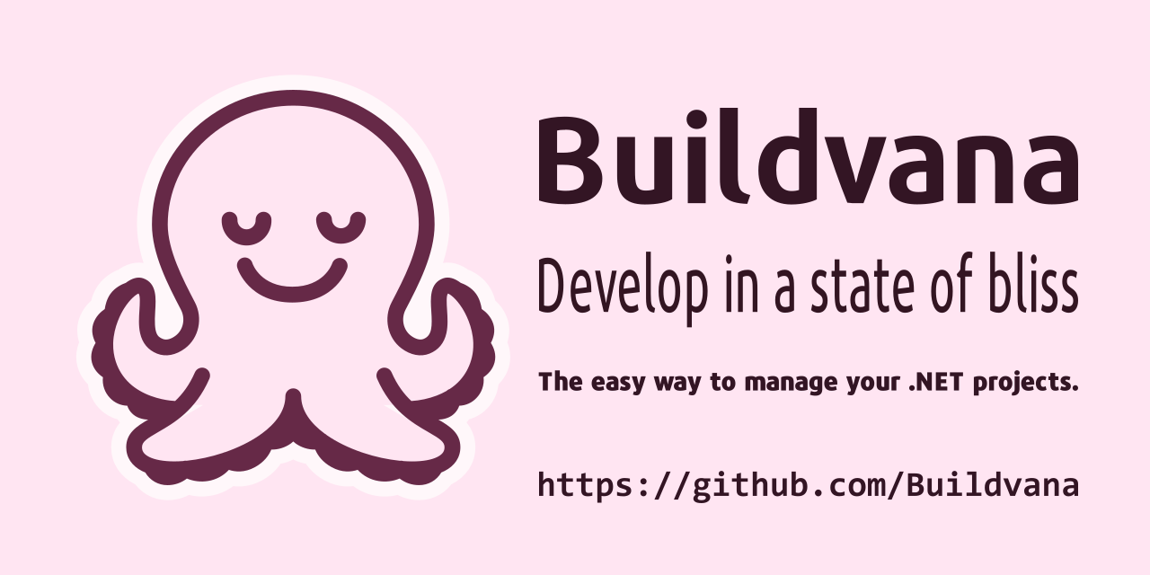 GitHub - Tenacom/Buildvana.Sdk: Develop in a state of bliss.