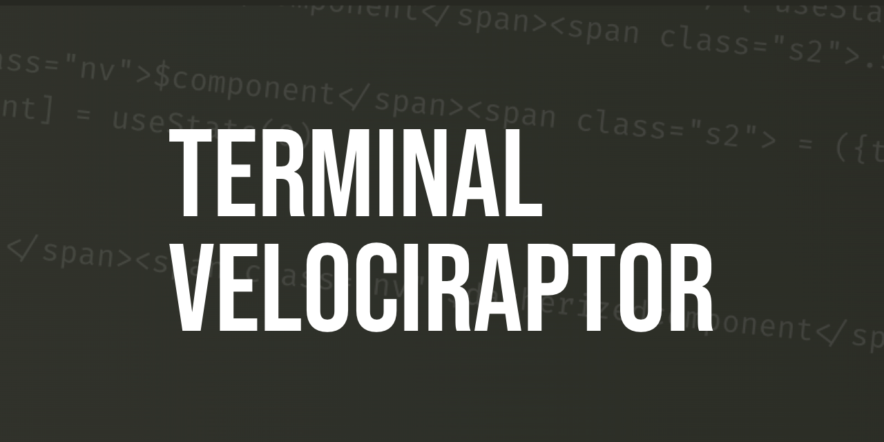 Github Jackkeller Terminal Velociraptor A Collection Of Scripts