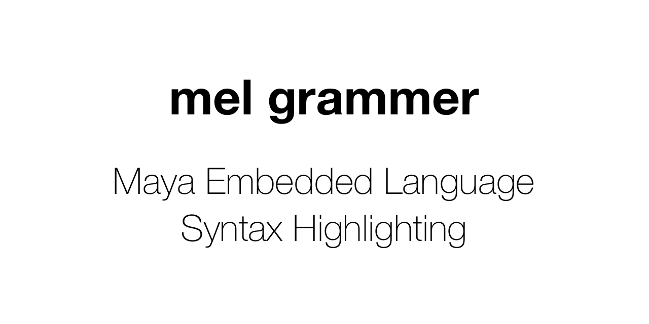 GitHub - hiroakit/mel-grammar: MEL (Maya Embedded Language) support for ...