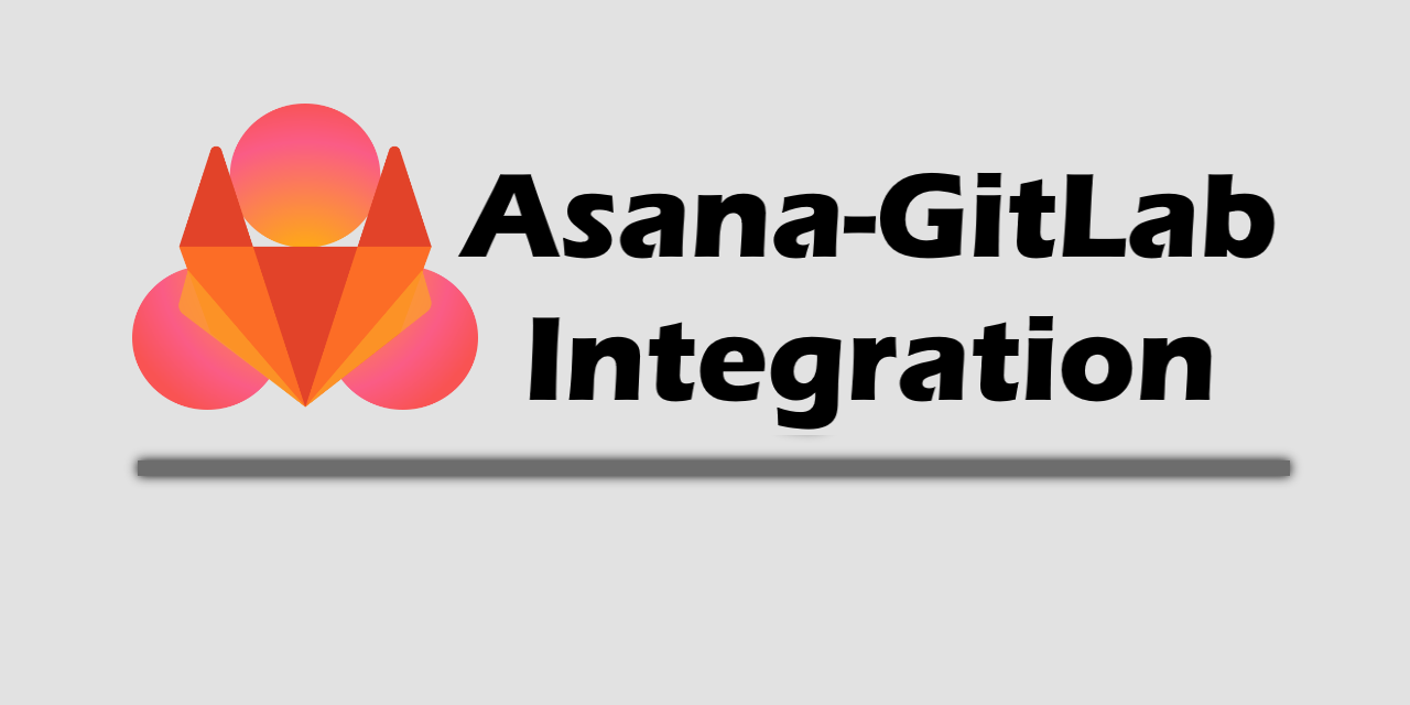 GitHub - szlori/asana-gitlab: Integration between Asana and GitLab