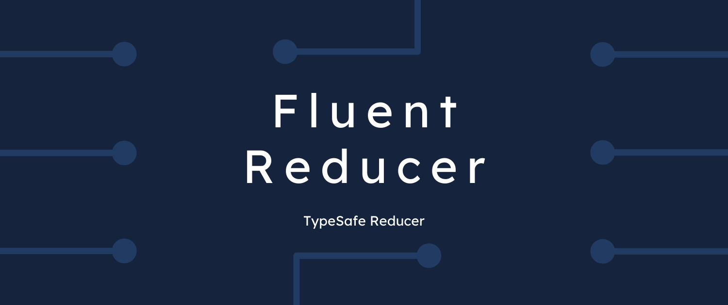 GitHub - sable-virt/fluent-reducer: TypeSafe & Immutable useReducer