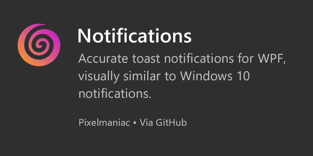 Github Paulempixelmaniacnotifications Accurate Toast Notifications For Wpf Visually 