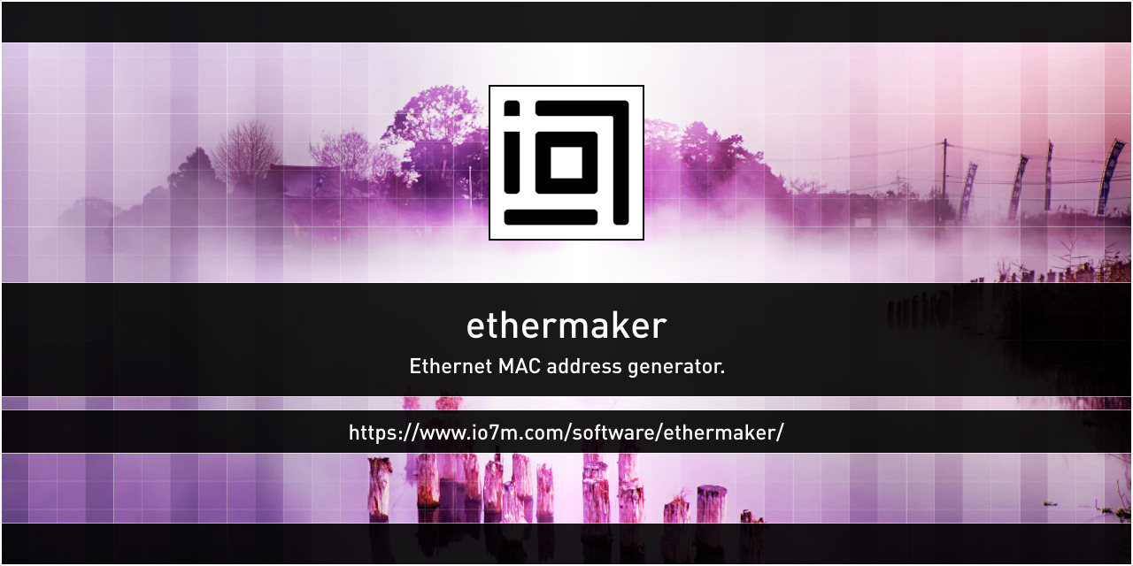 GitHub - io7m-com/ethermaker: Ethernet MAC address generator