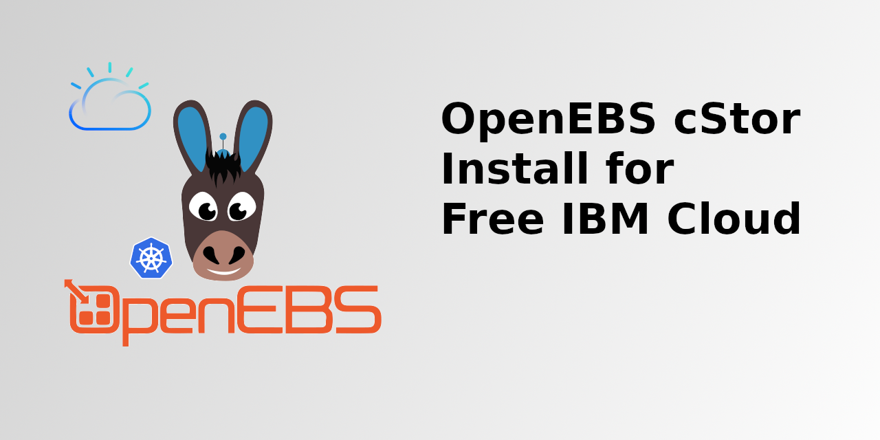 GitHub - ymikasa/openebs-cstor-install-to-free-ibm-cloud: OpenEBS cStor install to Free IBM ...