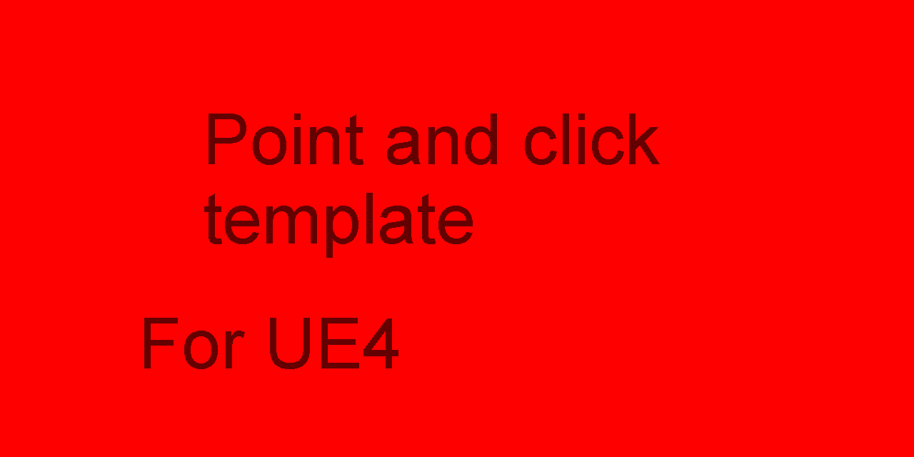 GitHub - superboo07/Pointandclick-template-for-unreal-engine-4: A template made to help people ...