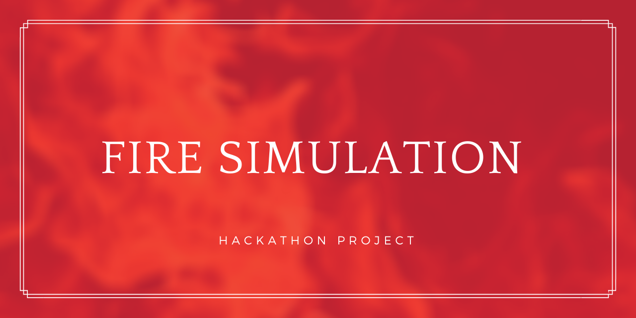 GitHub - aibarrola/fire-simulation: A hackathon project to simulate fire