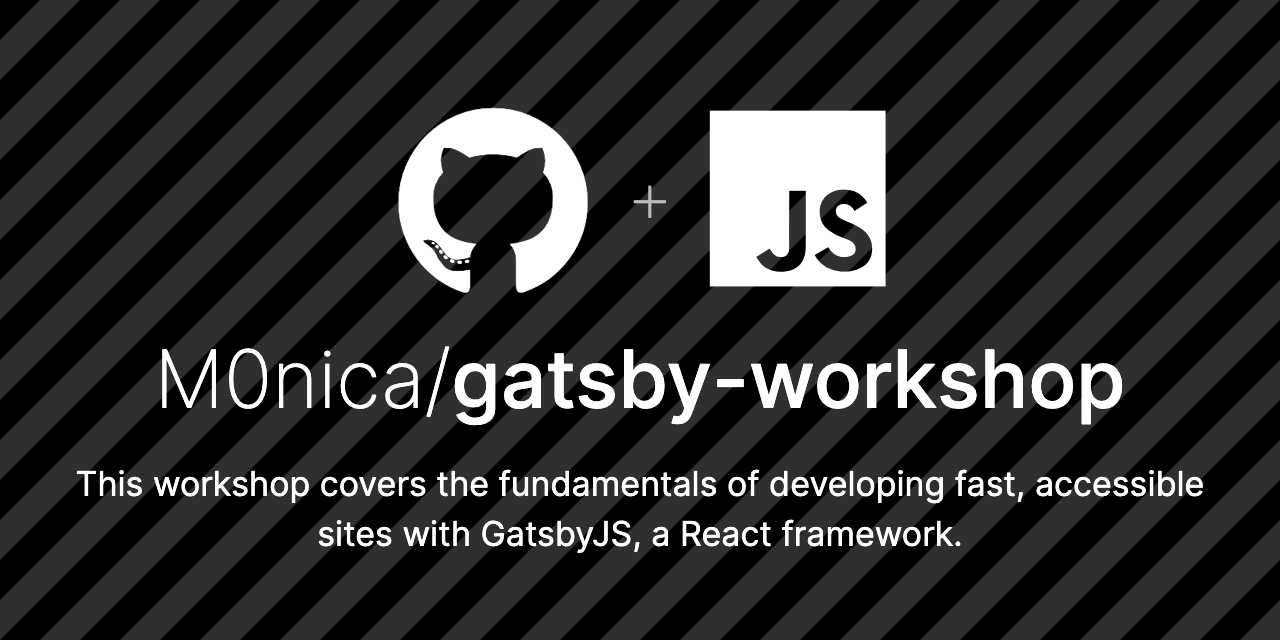GitHub - M0nica/gatsby-workshop: This workshop covers the fundamentals ...