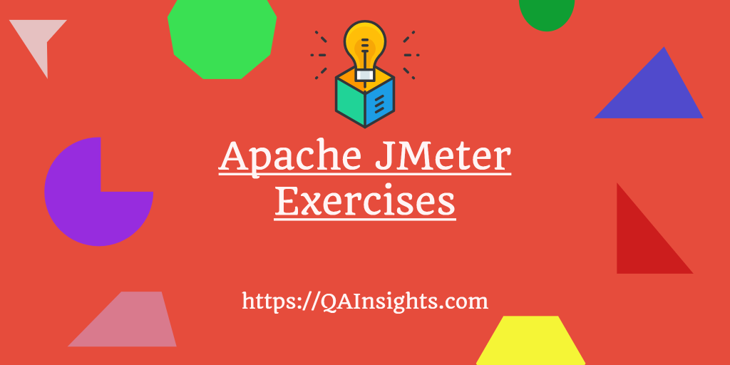 GitHub - QAInsights/Fun-with-JMeter: Apache JMeter Exercises
