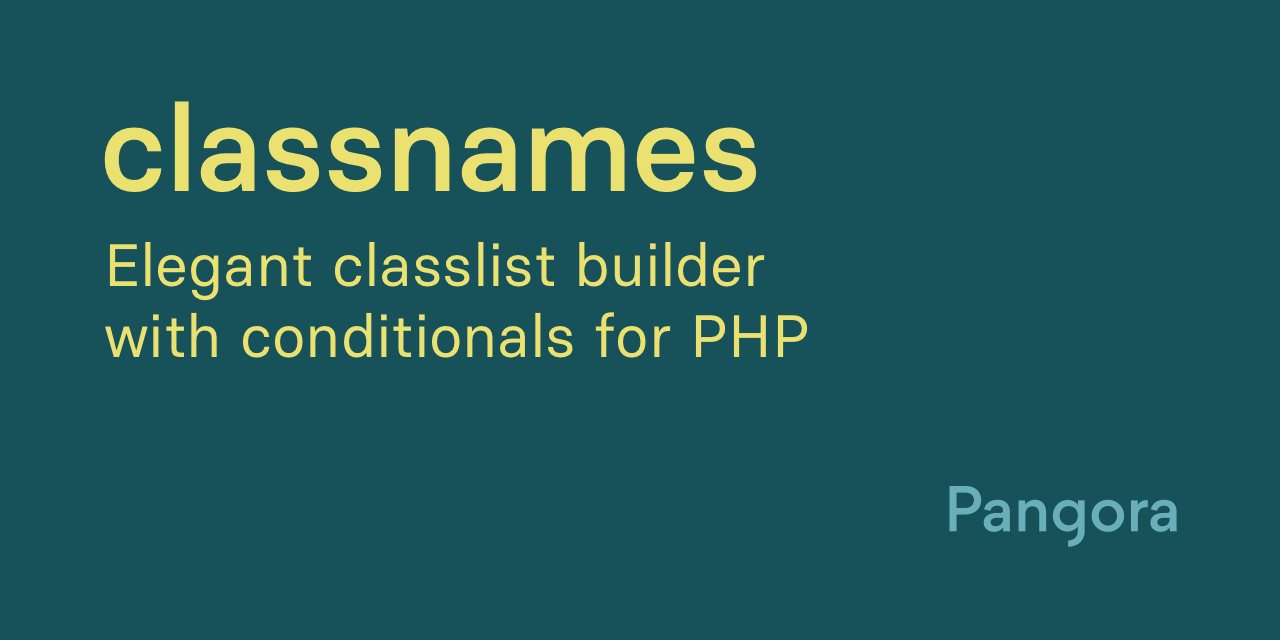 GitHub - pangora/classnames: Elegant classlist builder with conditionals